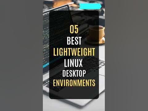 05 Best Lightweight Linux Desktop Environments! #linux #lightweight # ...