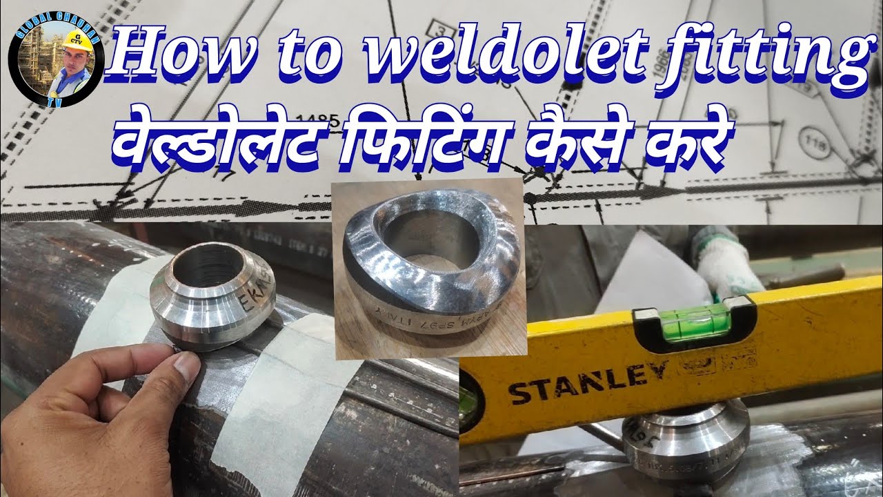 How to weldolet fitting /वेल्डोलेट फिटिंग कैसे करे #global chauhan tv - YouTube
