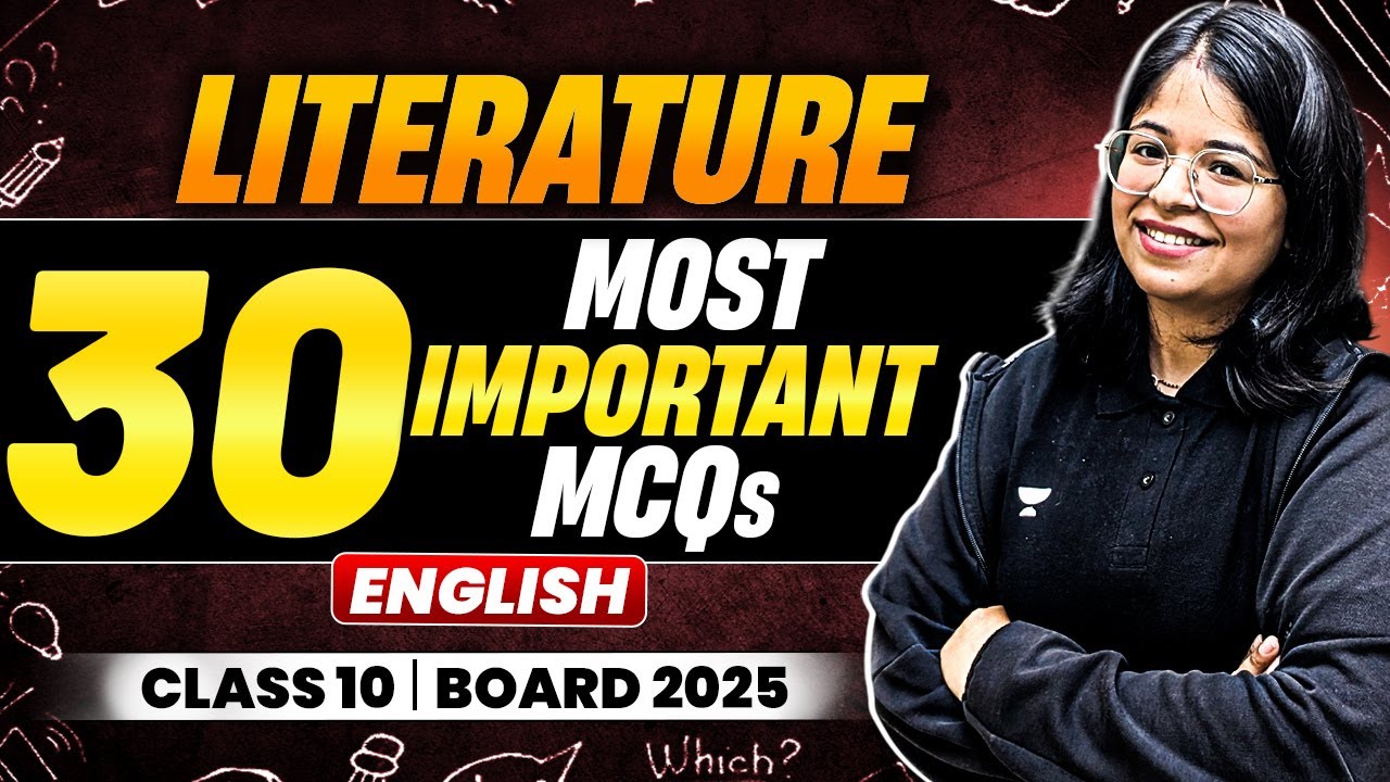 Class 10 English | 30 most important MCQs from Literature | Boards 2025 ...