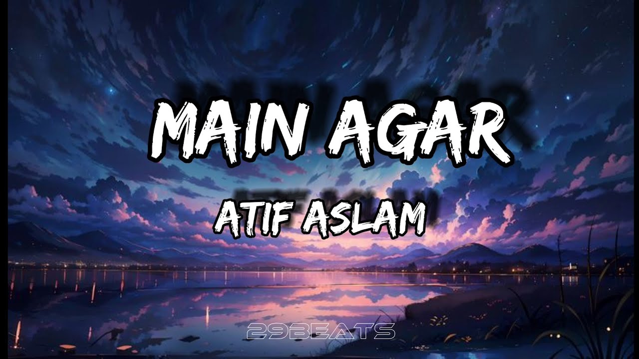 Tubelight - Main Agar ( lyrics song ) | by - Atif Aslam and Pritam ...