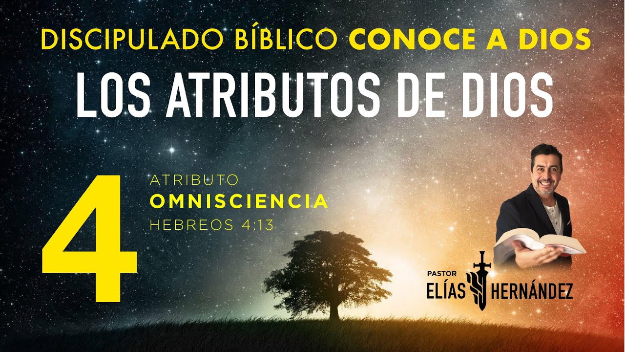 Atributos de Dios 04. Dios Omnisciente @pastoreliashernandez7419 - YouTube