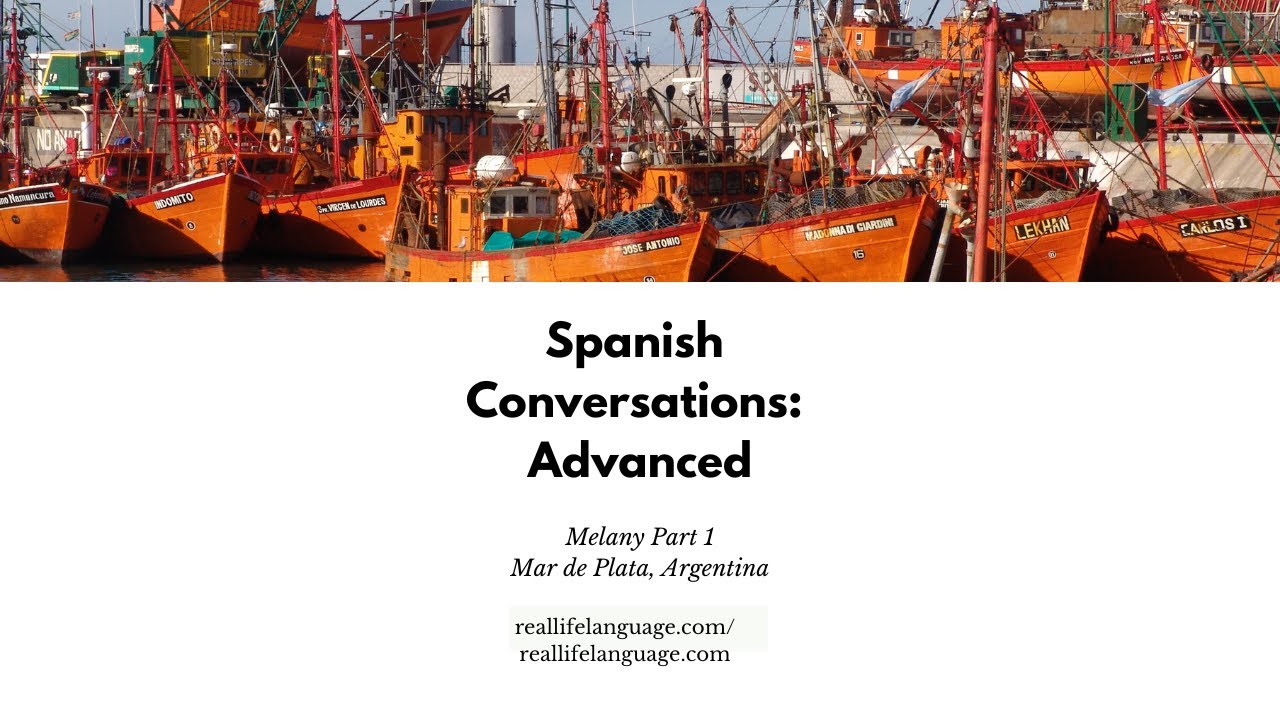 Spanish Advanced Conversation | Melany, Argentina Part 1 - YouTube
