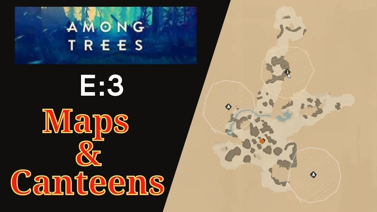 Among Trees (Gameplay) E:3 - Maps & Canteens - YouTube