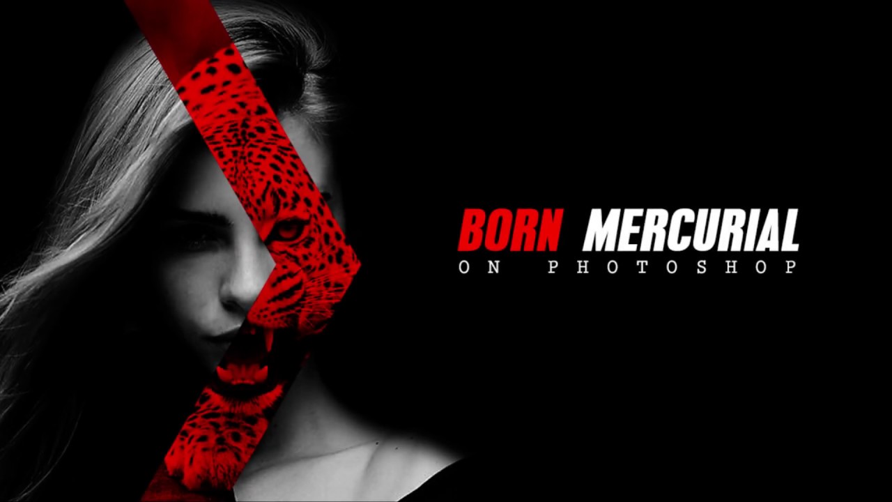 Tutorial born mercurial photo effect | ADOBE PHOTOSHOP - YouTube