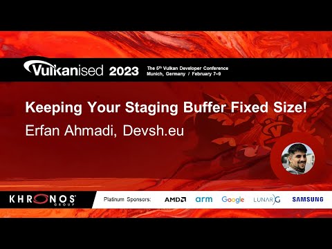 Vulkanised 2023: Keeping your staging buffer fixed size! - YouTube