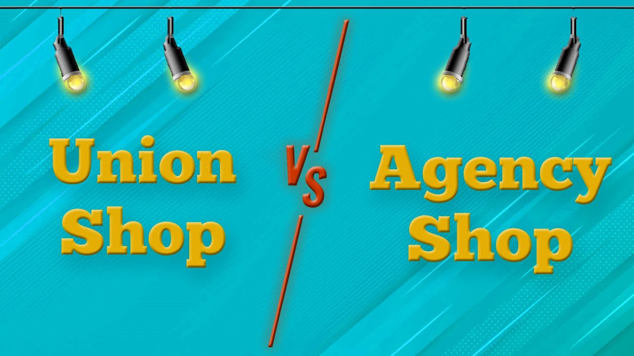 DHR Versus Series: Union Shop VS Agency Shop - YouTube