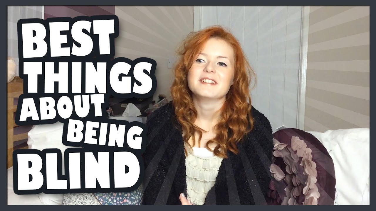 Best Things About Being Blind | Lucy Edwards - YouTube