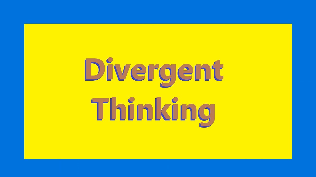 Divergent Thinking (Meaning, Definition and Characteristics) - YouTube