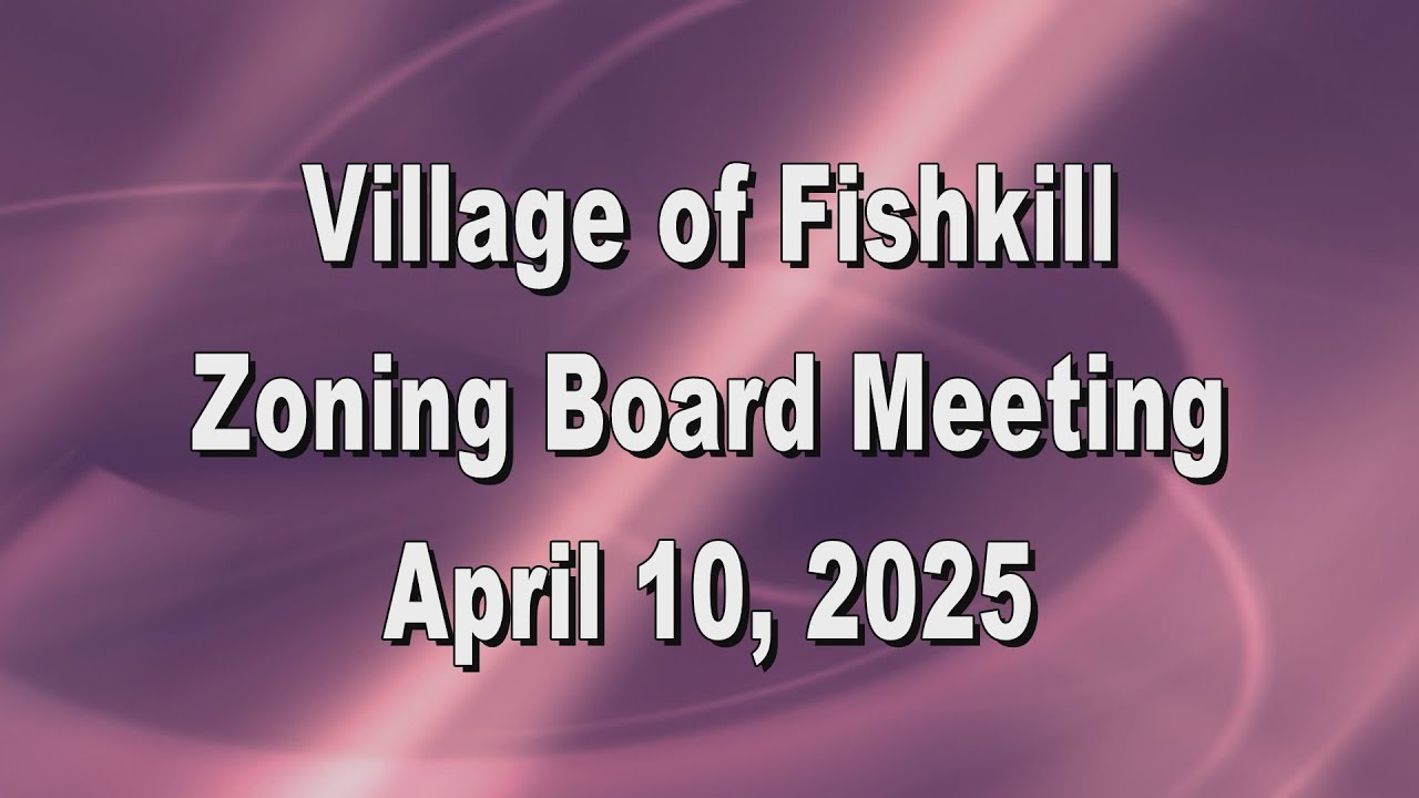 Fishkill Village Zoning Board Meeting 4 10 25 - YouTube