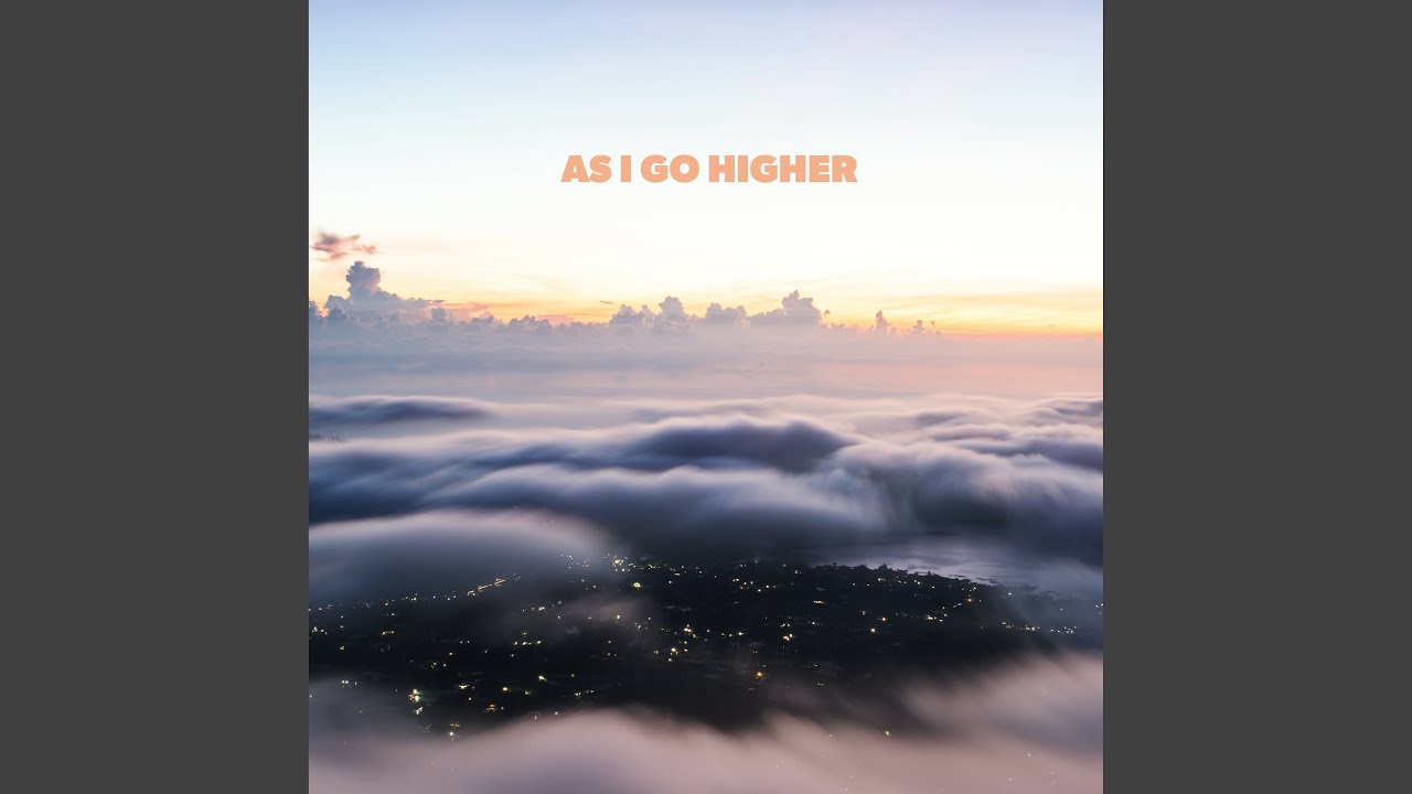 As I Go Higher - YouTube
