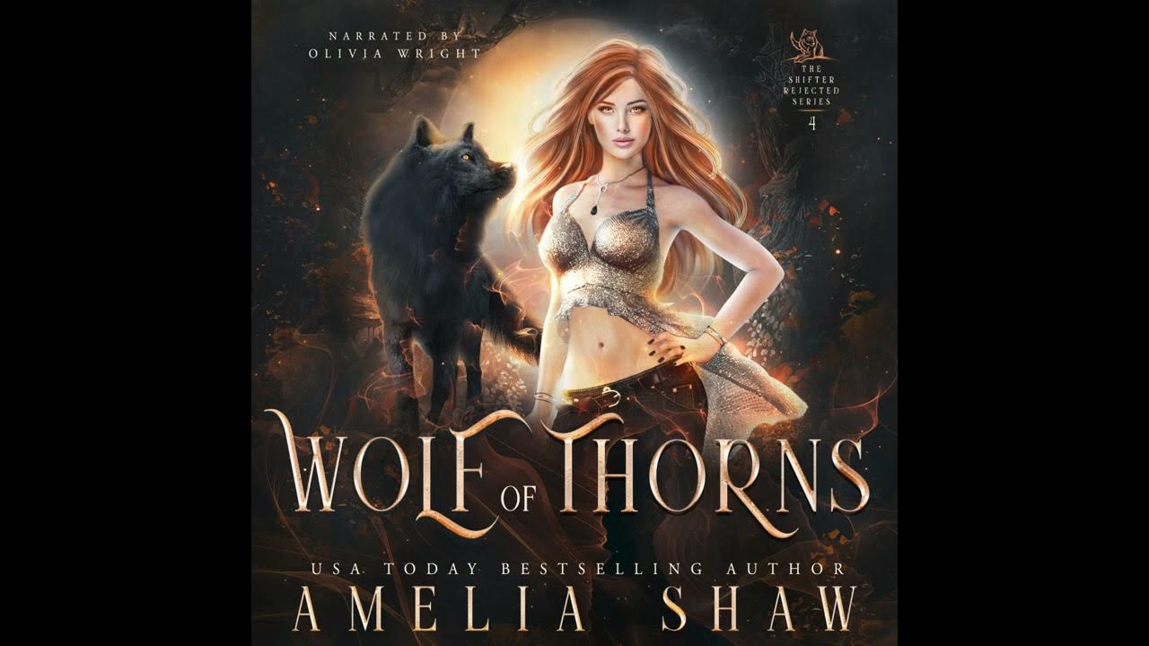 Wolf of Thorns: Book 4 in the Shifter Rejected series. Narrated by Olivia Wright # ...