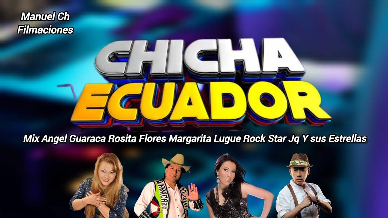 CHICHA MIX ECUATORIANA BAYRON CAICEDO MARGARITA LUGUE JUANITA BURBANO ...