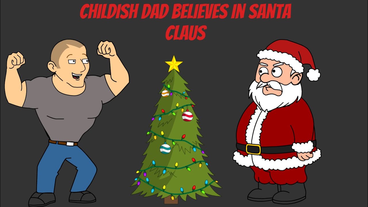 Childish Dad Believes In Santa Claus/Grounded/Punishment Day - YouTube