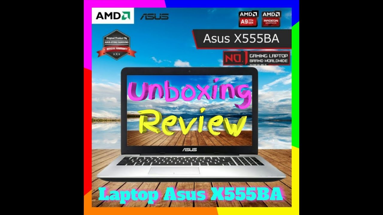 Unboxing & Review Laptop Asus X555BA - YouTube