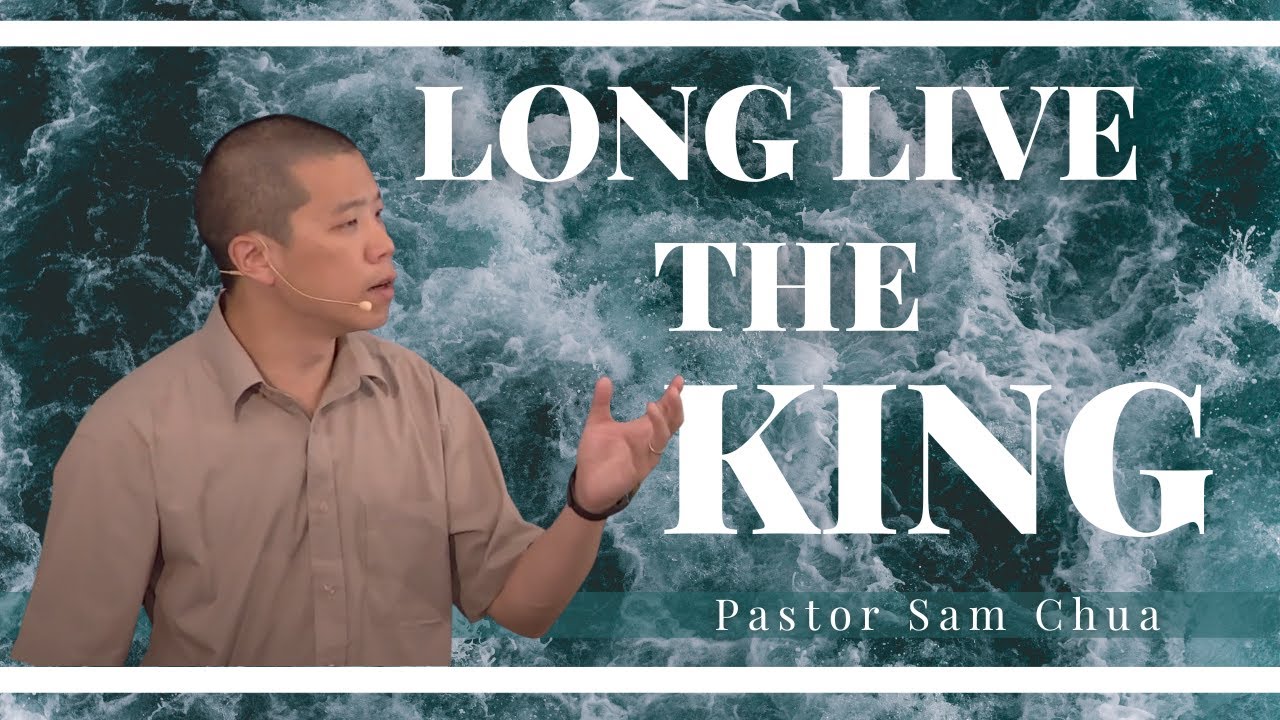 Long Live the King - Pastor Sam Chua (Daniel 7:1-14) - YouTube