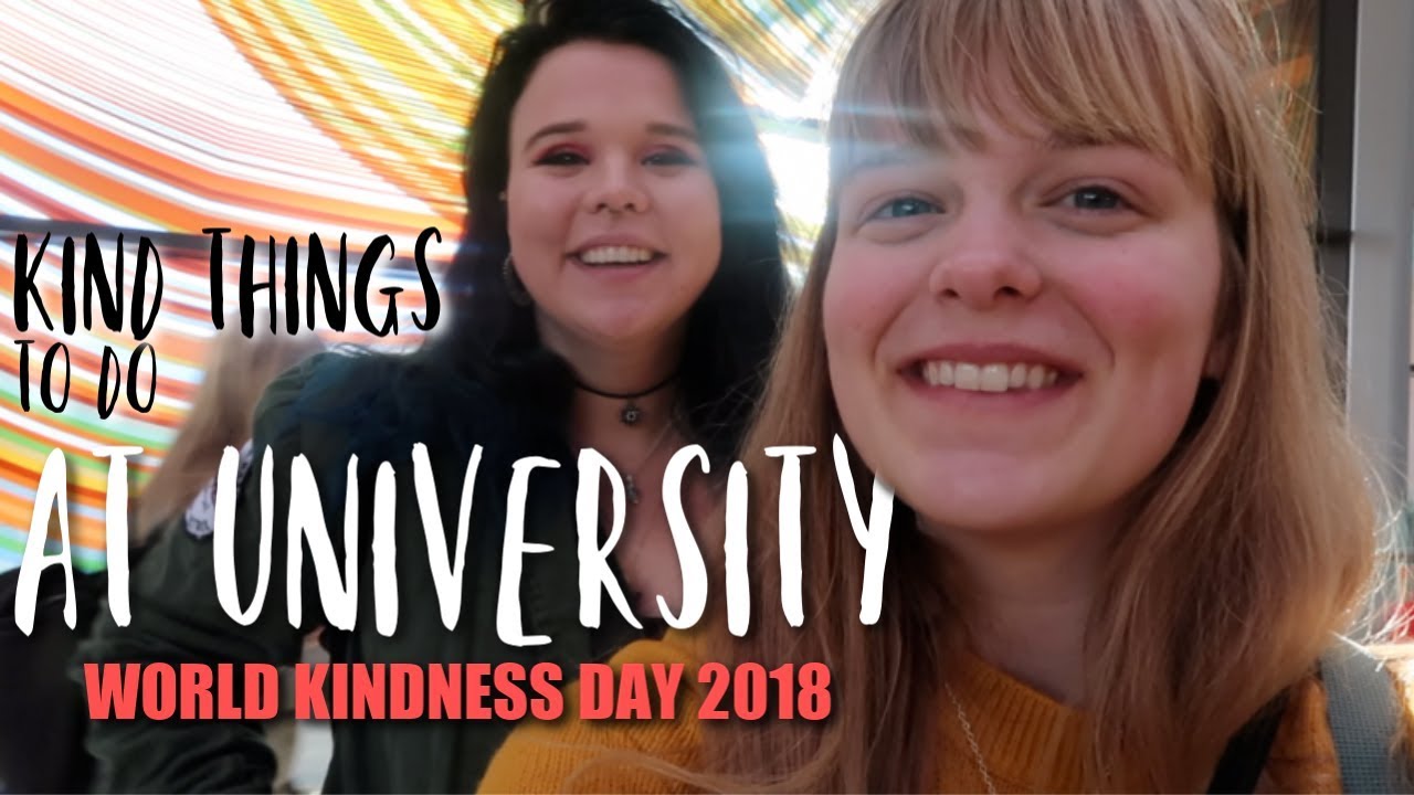 A Day of Kindnesses at University || Happy World Kindness Day - YouTube