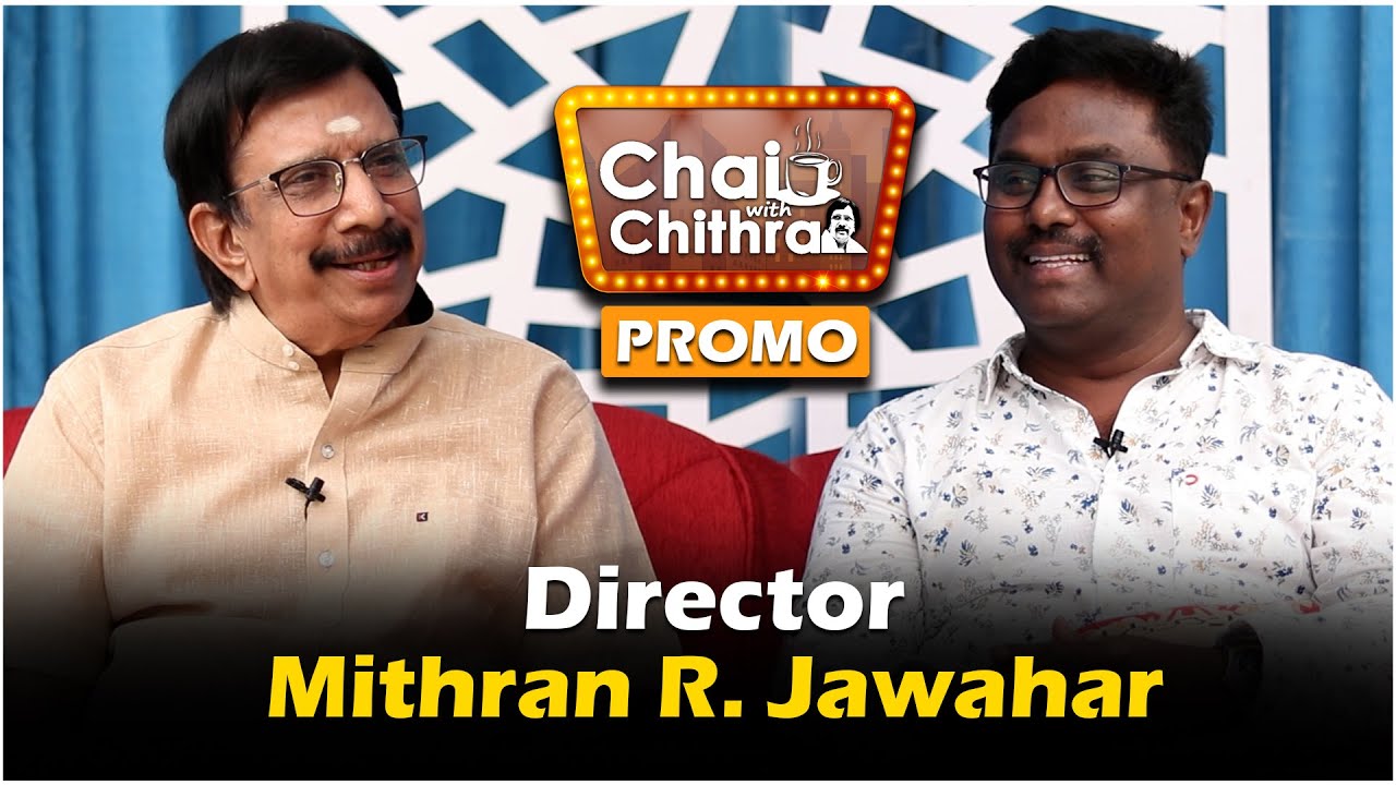 Director Mithran R.Jawahar - Chai with Chithra | PROMO - YouTube
