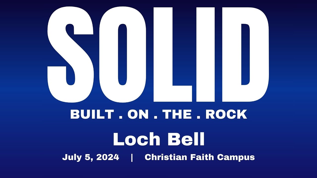 Freedom in His Spirit, SOLID with Loch Bell, Christian Faith Campus ...