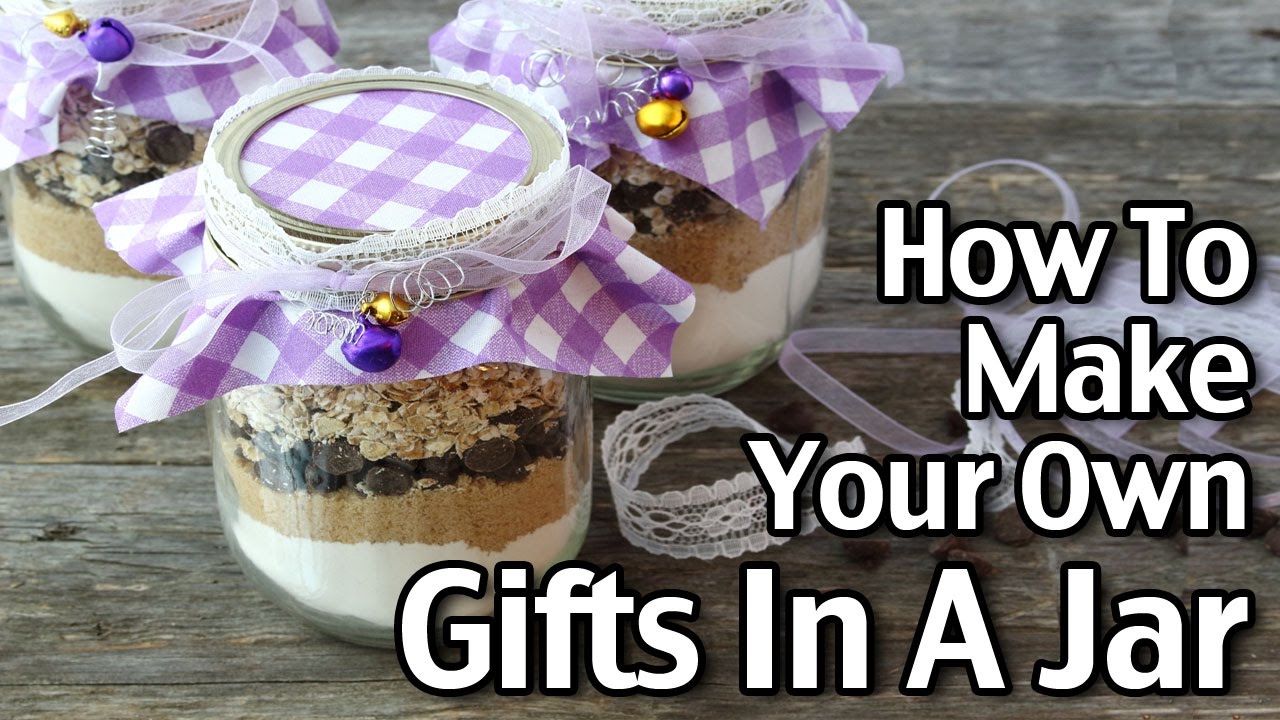 How To Make Your Own Gifts In A Jar - YouTube