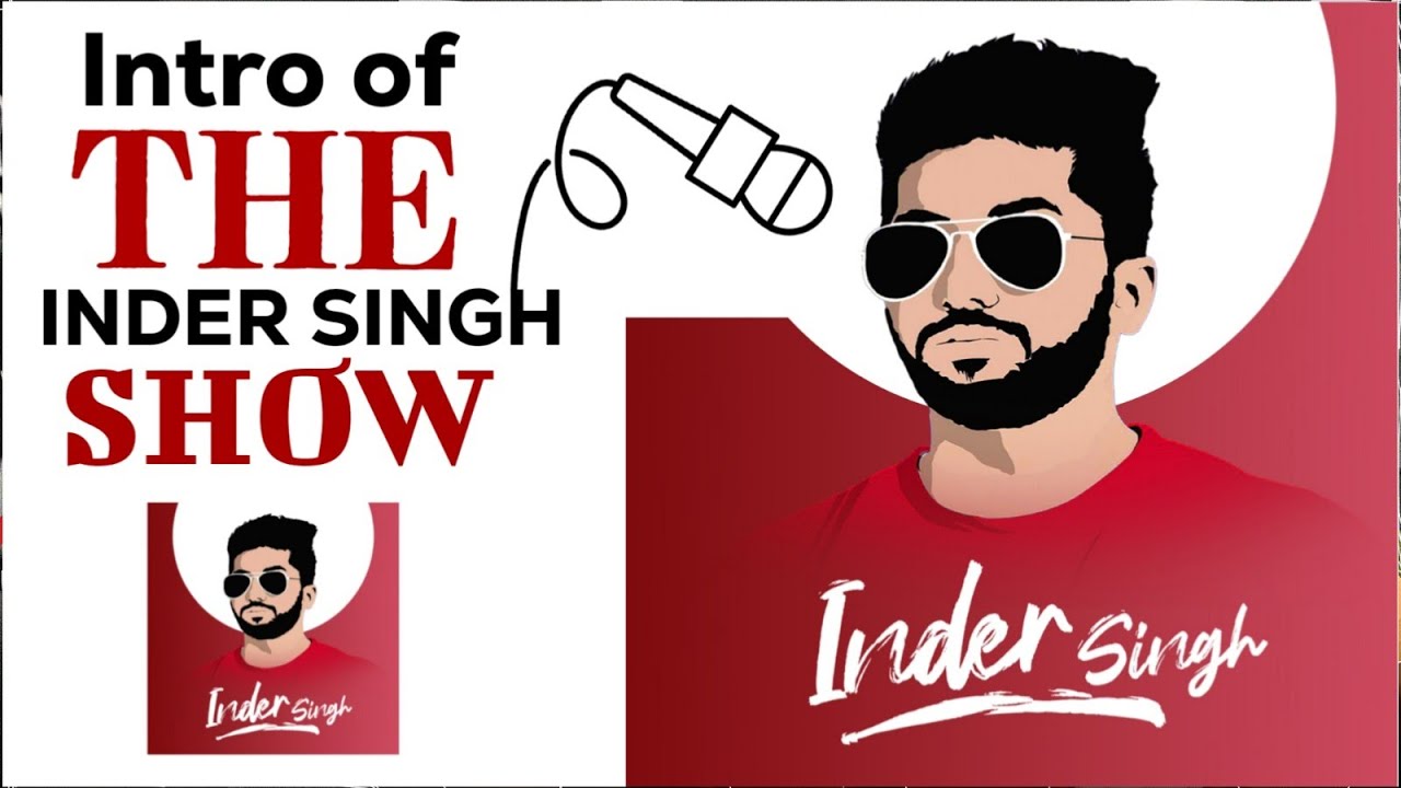 Intro : Welcome To THE INDER SINGH SHOW | Inder Singh - YouTube
