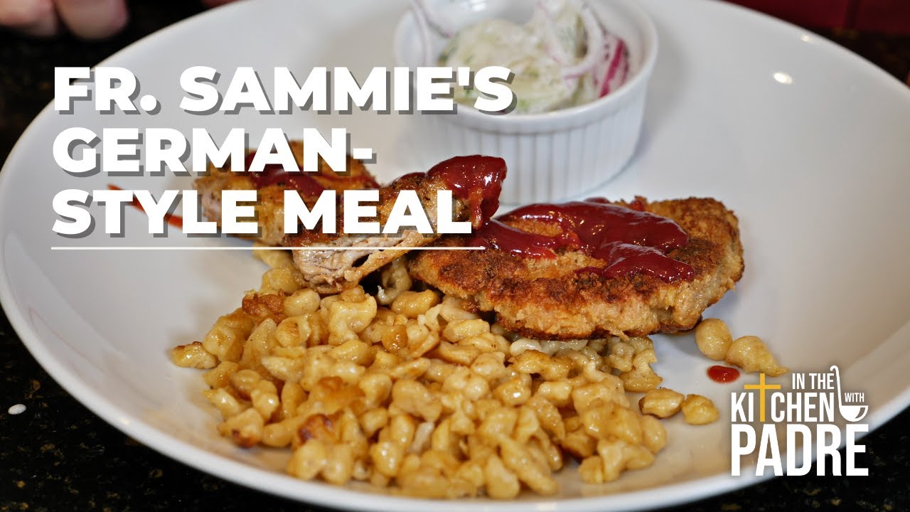 "Fr. Sammie's German-Style Meal" | In the Kitchen with Padre | Ep. 21 ...