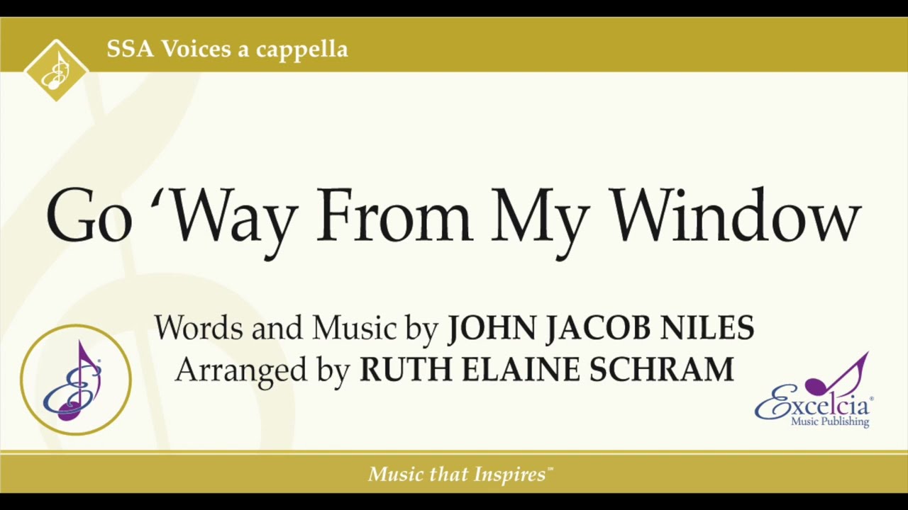 Go Way From My Window - Arr. Ruth Elaine Schram - YouTube