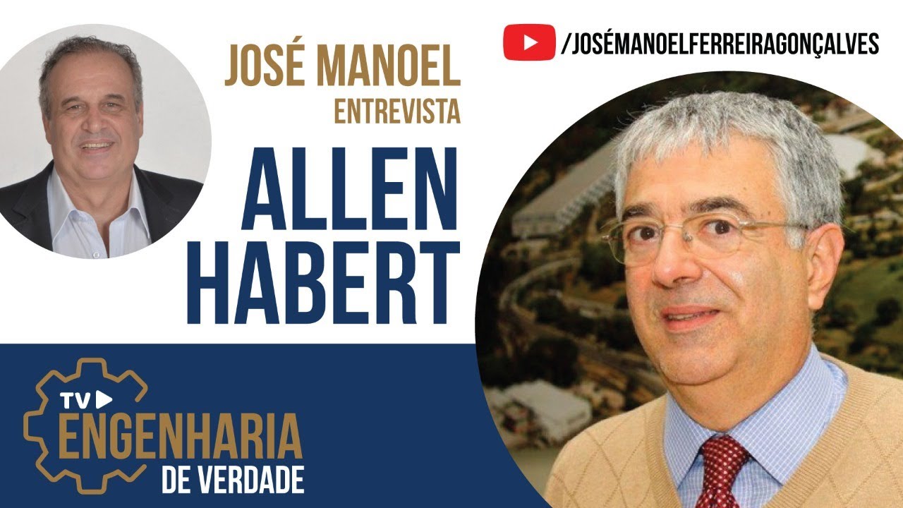 JOSÉ MANOEL ENTREVISTA O ENG. ALLEN HABERT E FALA DO PROTAGONISMO DA ...