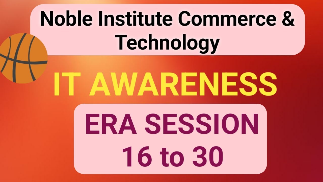 HS CIT ERA Session 28 IT Awareness 2024 by Noble Institute - YouTube