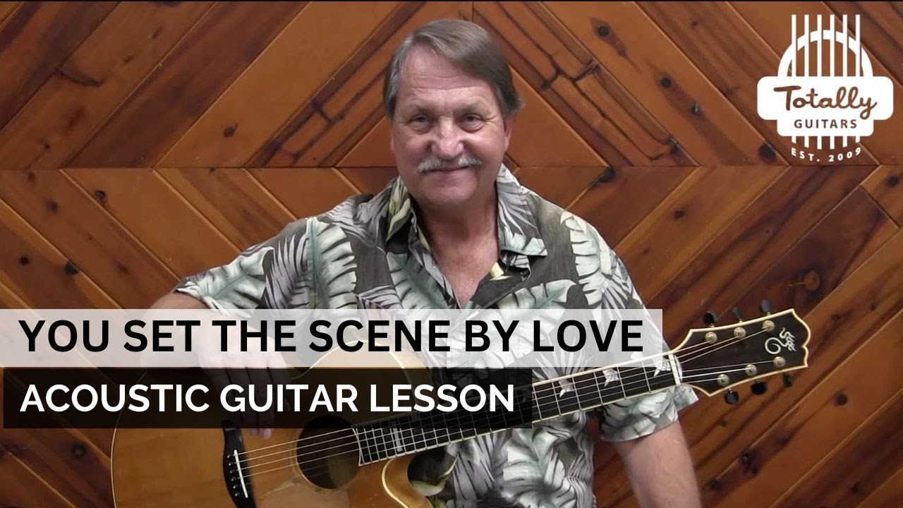 You Set The Scene by Love – Acoustic Guitar Lesson Preview from Totally ...