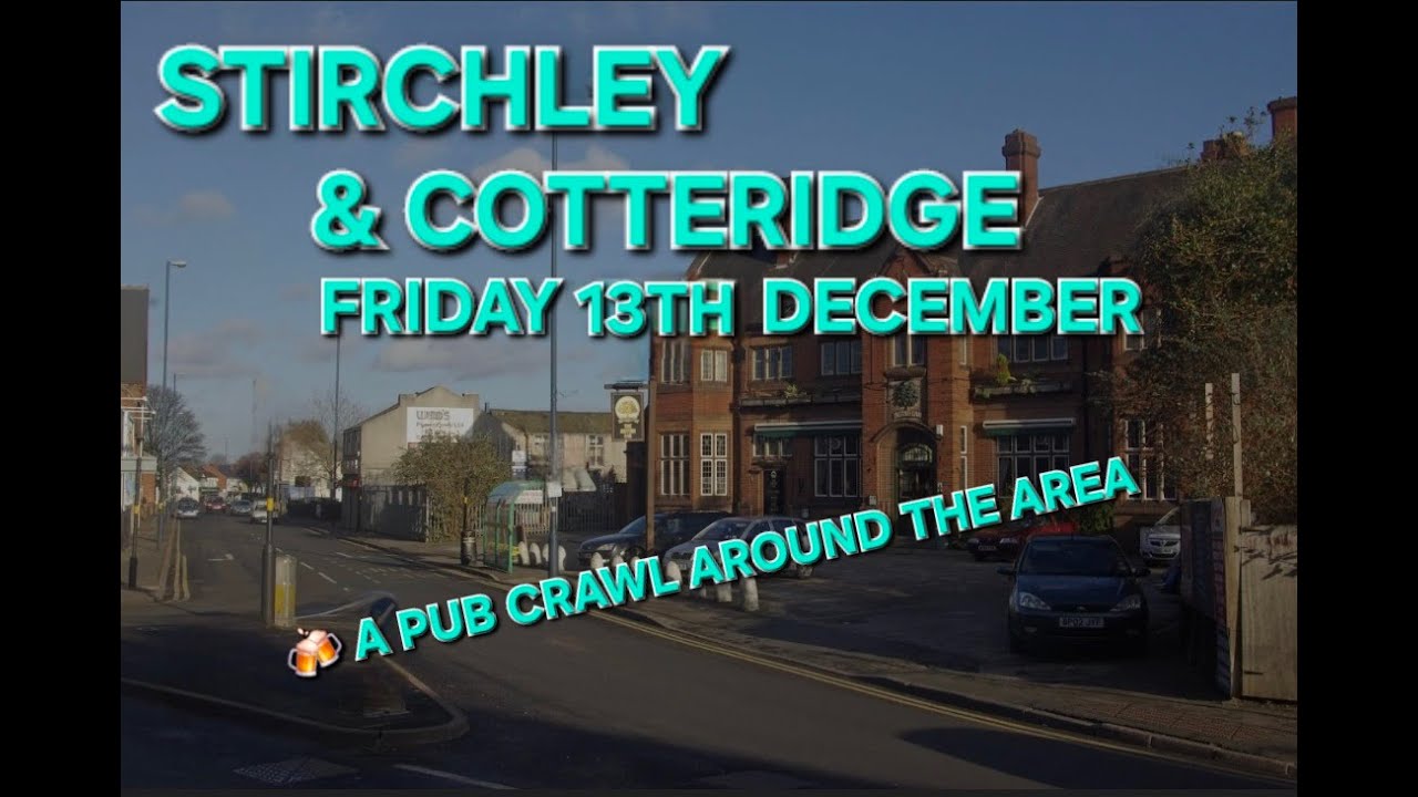 A Mega Pub Crawl Around Stirchley, Cotteridge & King's Norton ...