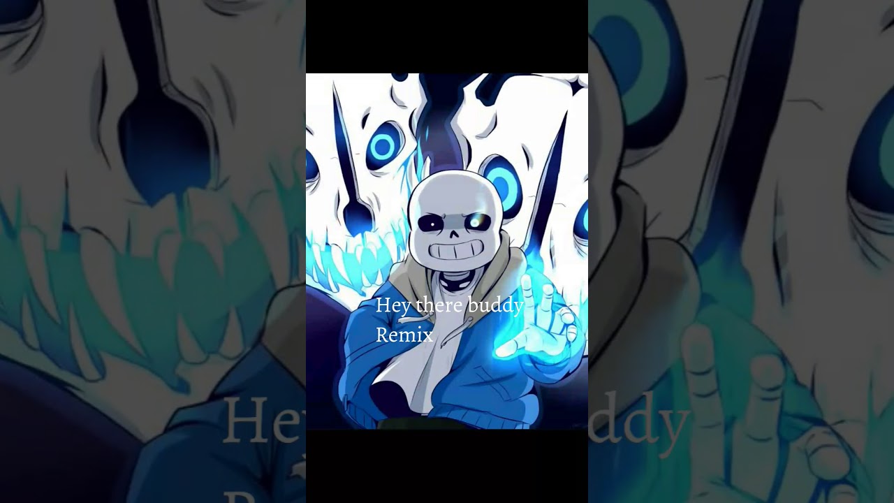 "Hey there Buddy" remix (undertale song) - YouTube