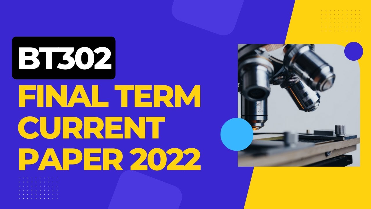 BT302 FINAL TERM CURRENT PAPER 2022 - YouTube