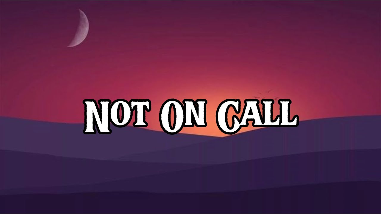 Not On Call || Lyrics || MT - YouTube