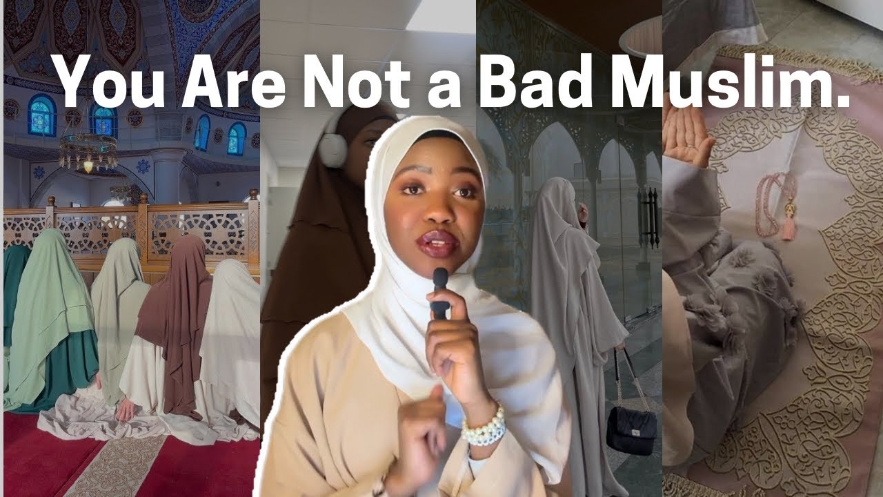 You Are Not a Bad Muslim | A Reminder to Uplift Your Faith. - YouTube