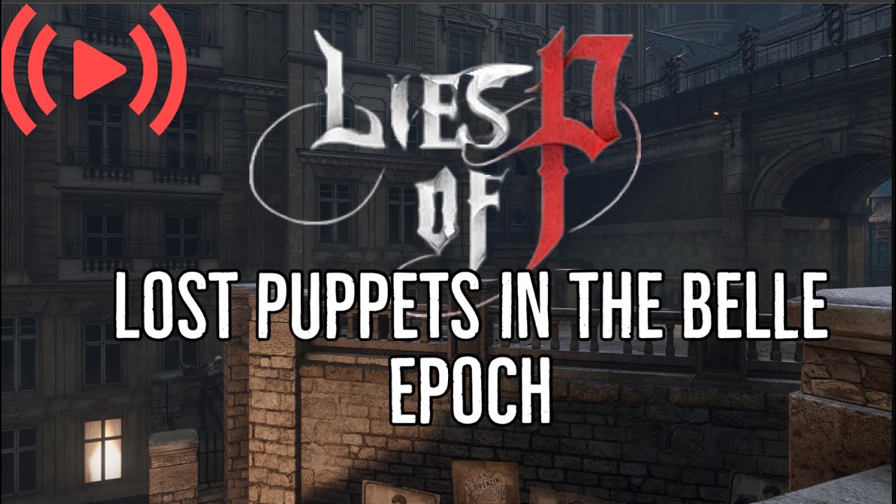 Lies of P, Lost Puppets in the Belle Epoch (Stream) - YouTube