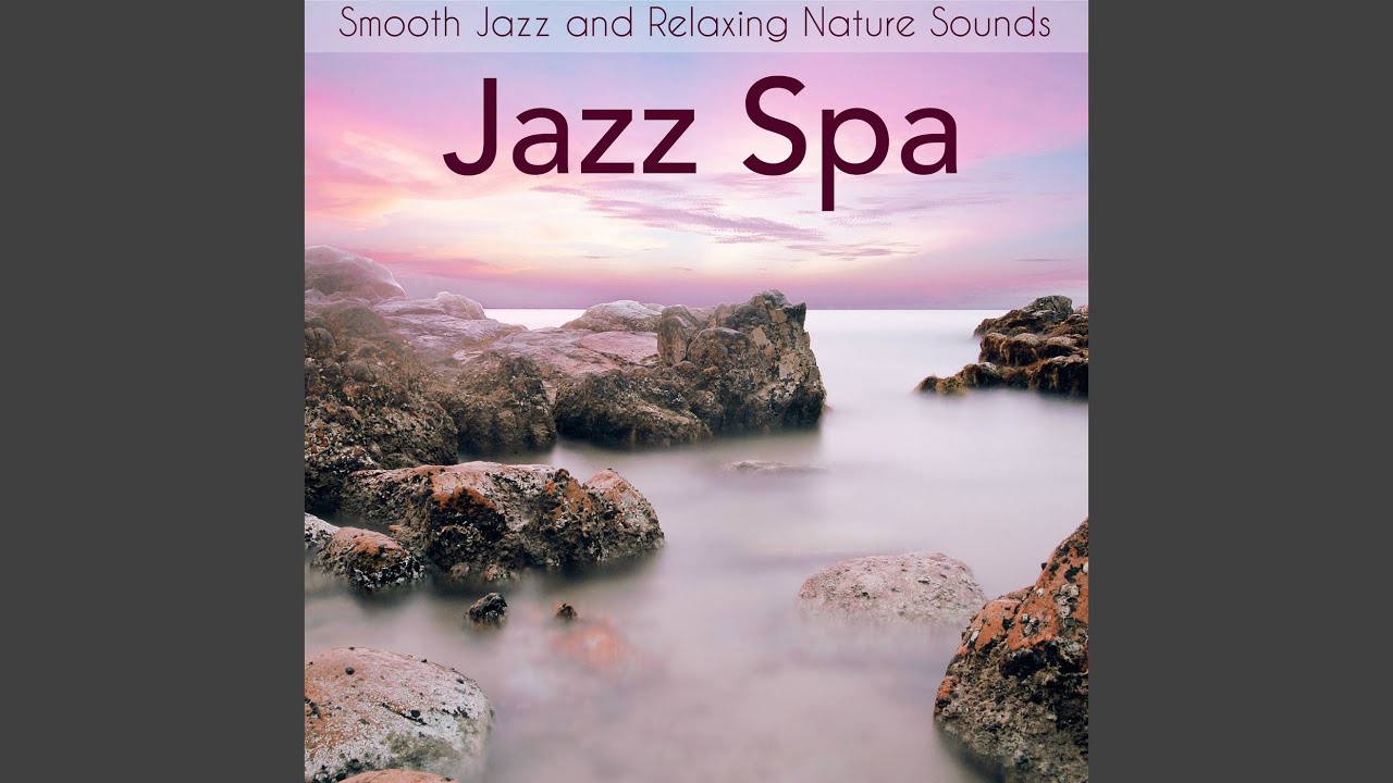 Relaxing Spa Song (Jazz Style) - YouTube