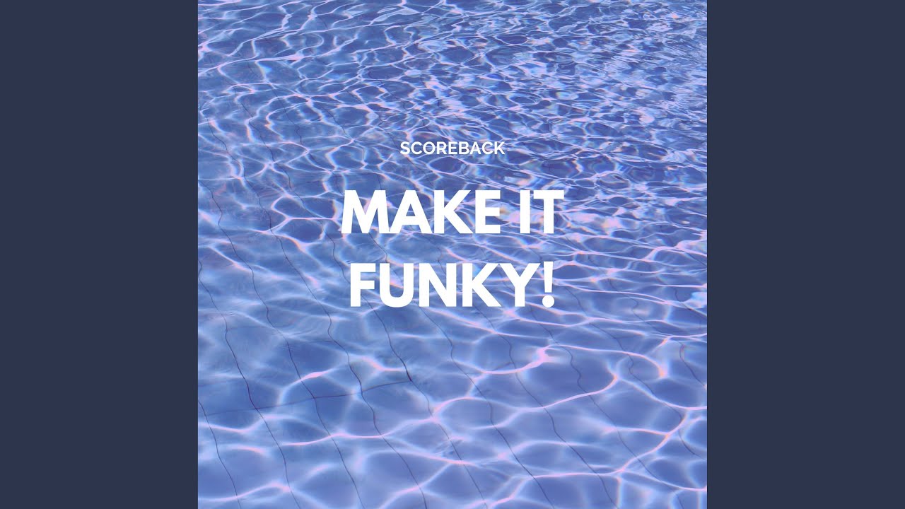 Make It Funky! - YouTube