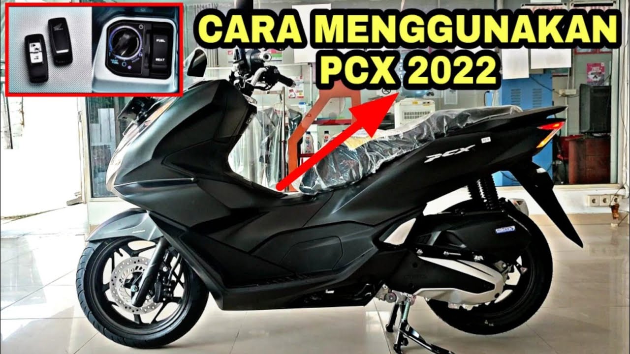 CARA MENGGUNAKAN PCX 2022 TERBARU PAKAI REMOT ATAU HONDA SMART KEY ...