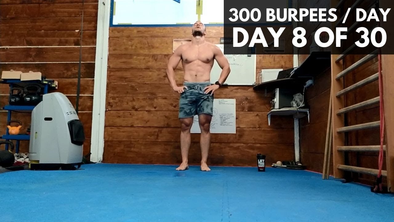 300 Burpees / Day | Day 8 of 30 [#30DAYCHALLENGE] - YouTube