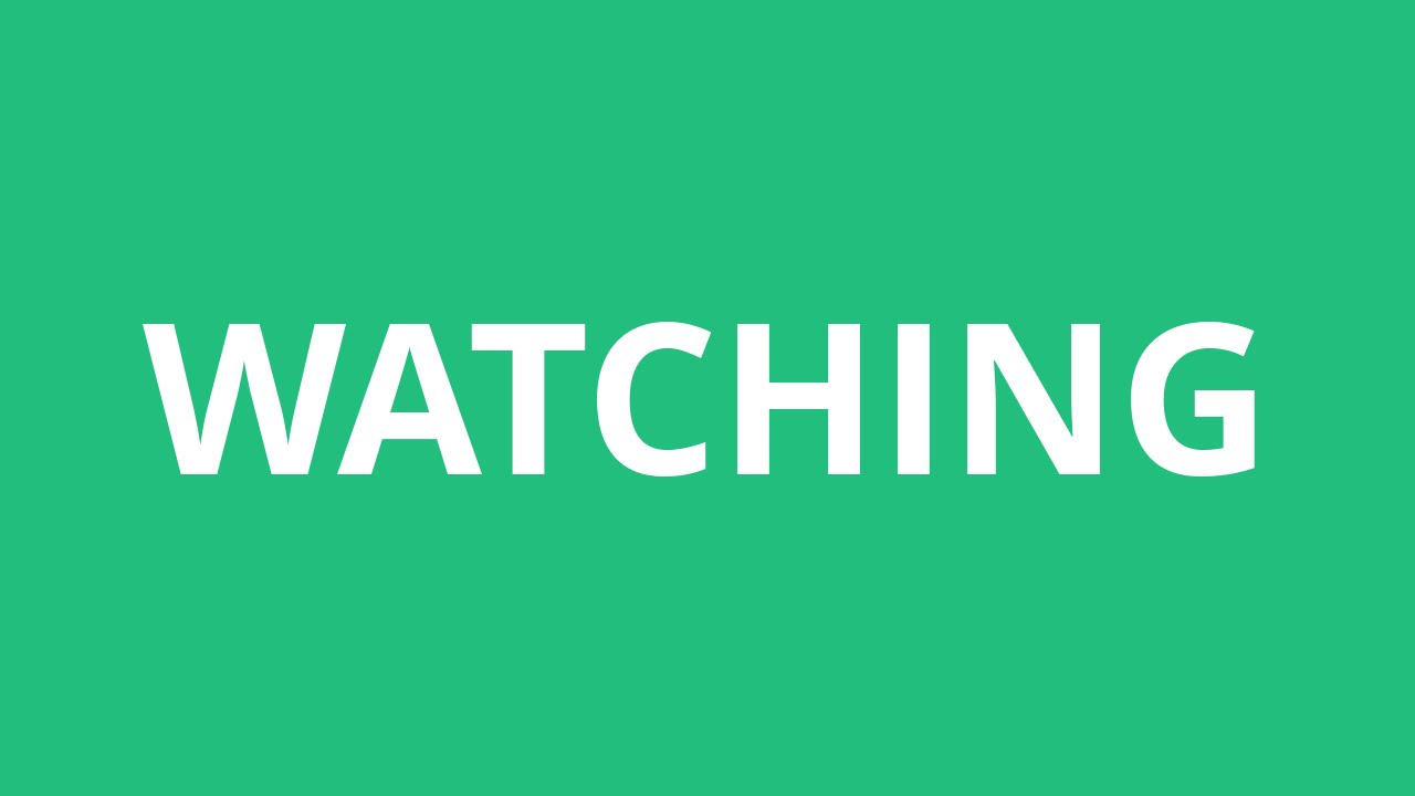 How To Pronounce Watching Pronunciation Academy YouTube how-to-pronounce-watching-pronunciation-academy-youtube