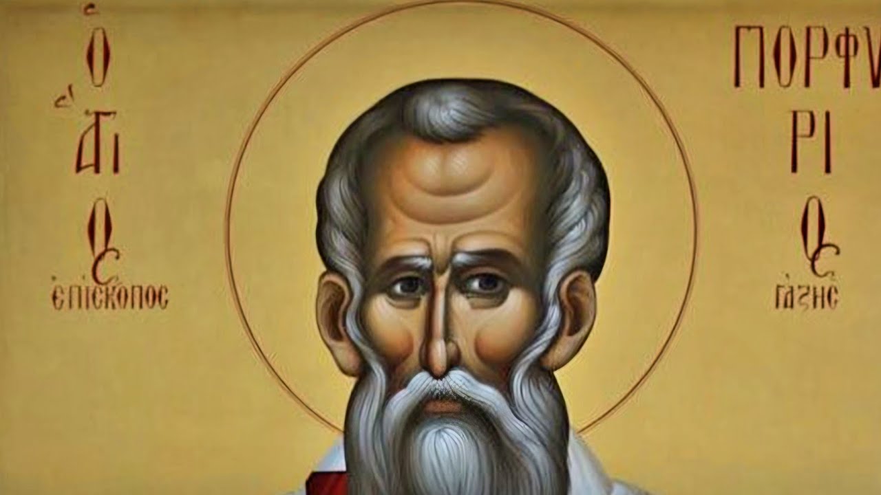 February 26 Porphyrius, Bishop of Gaza, Holy Father - Πορφύριος ...