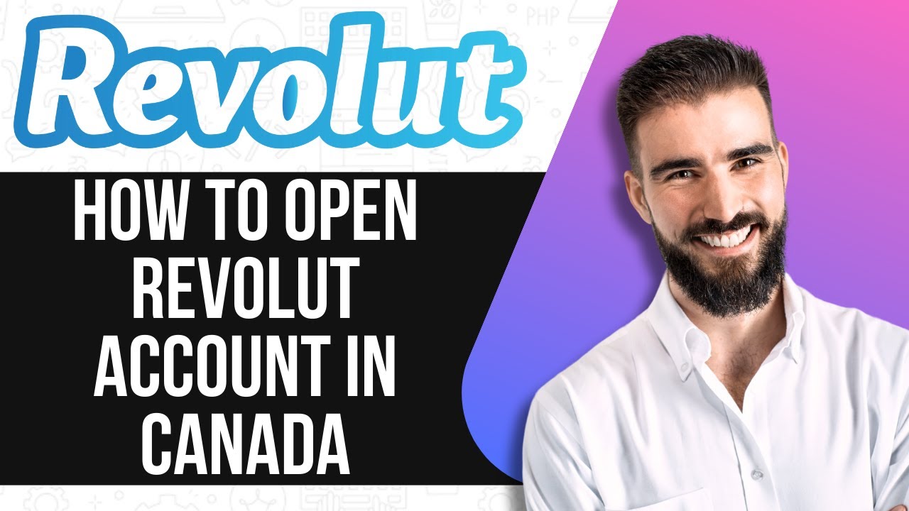 HOW TO OPEN REVOLUT ACCOUNT IN CANADA 2025! - YouTube