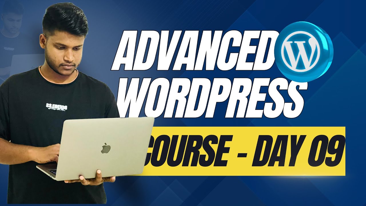 WordPress Advanced Bootcamp | Day 09 | 2024 - YouTube