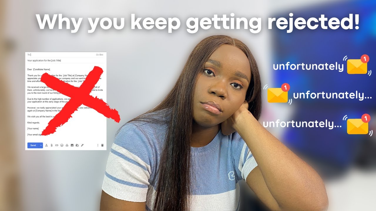 WHY YOU KEEP GETTING REJECTION EMAILS! - YouTube
