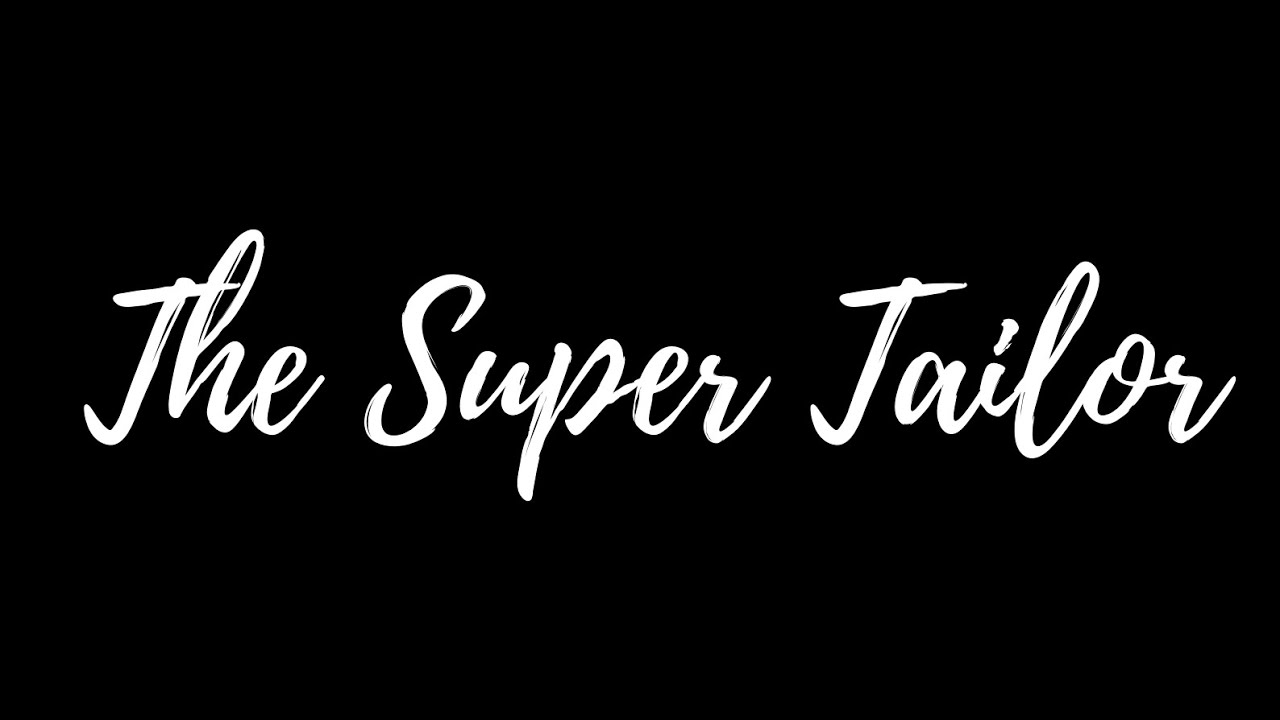 The Super Tailor Intro | TST. - YouTube