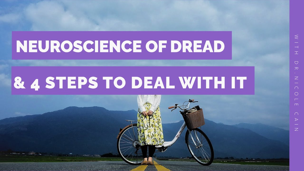 What Causes Dread: Doctor Explains Neuroscience and 4 Steps to Deal ...
