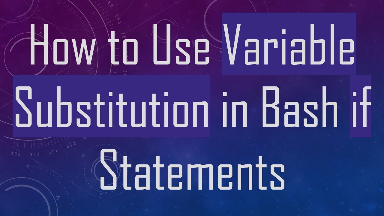 How To Use Variable Substitution In Bash If Statements Youtube 3207