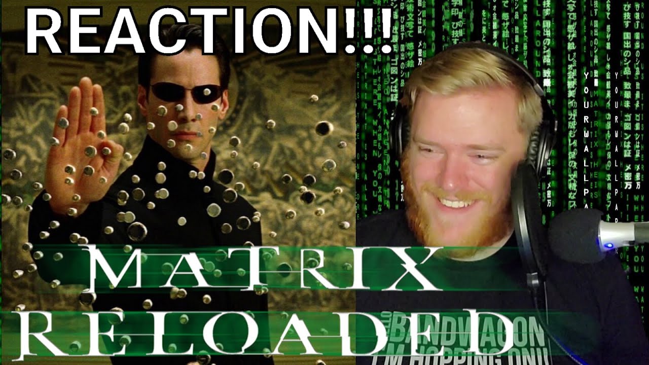 THE MATRIX RELOADED - Movie Reaction - YouTube