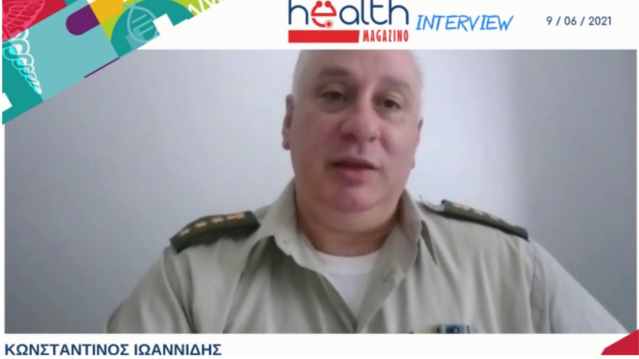 Healthmagazino gr Interview Κωνσταντίνος Ιωαννίδης, Γενικός Αρχίατρος ...