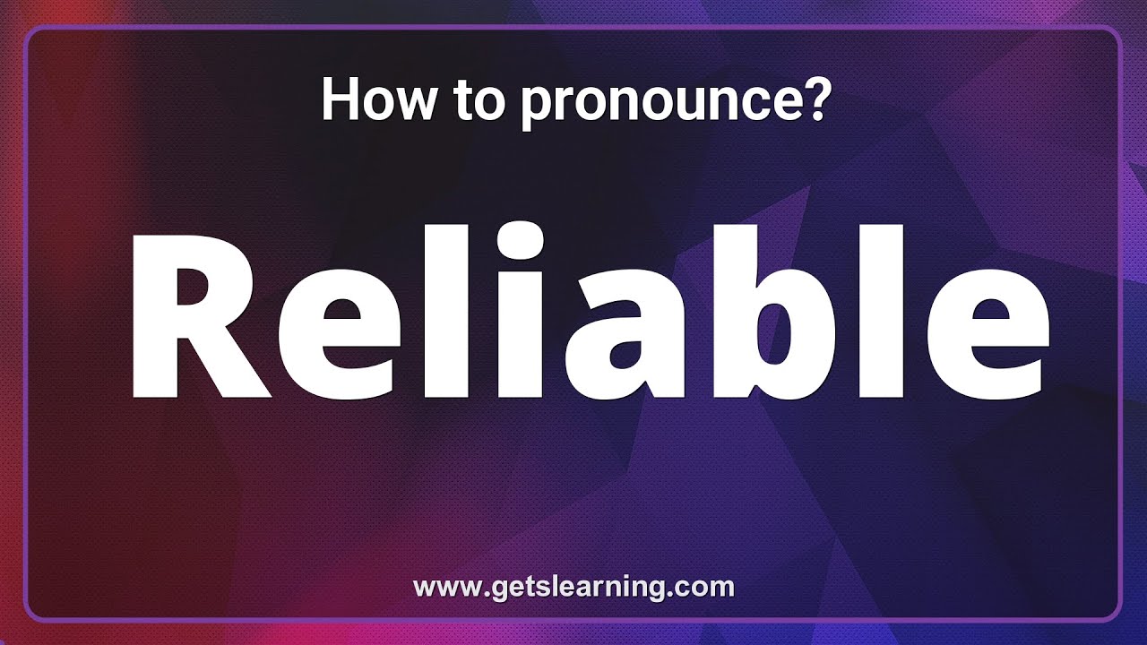 How to pronounce Reliable in English correctly - YouTube